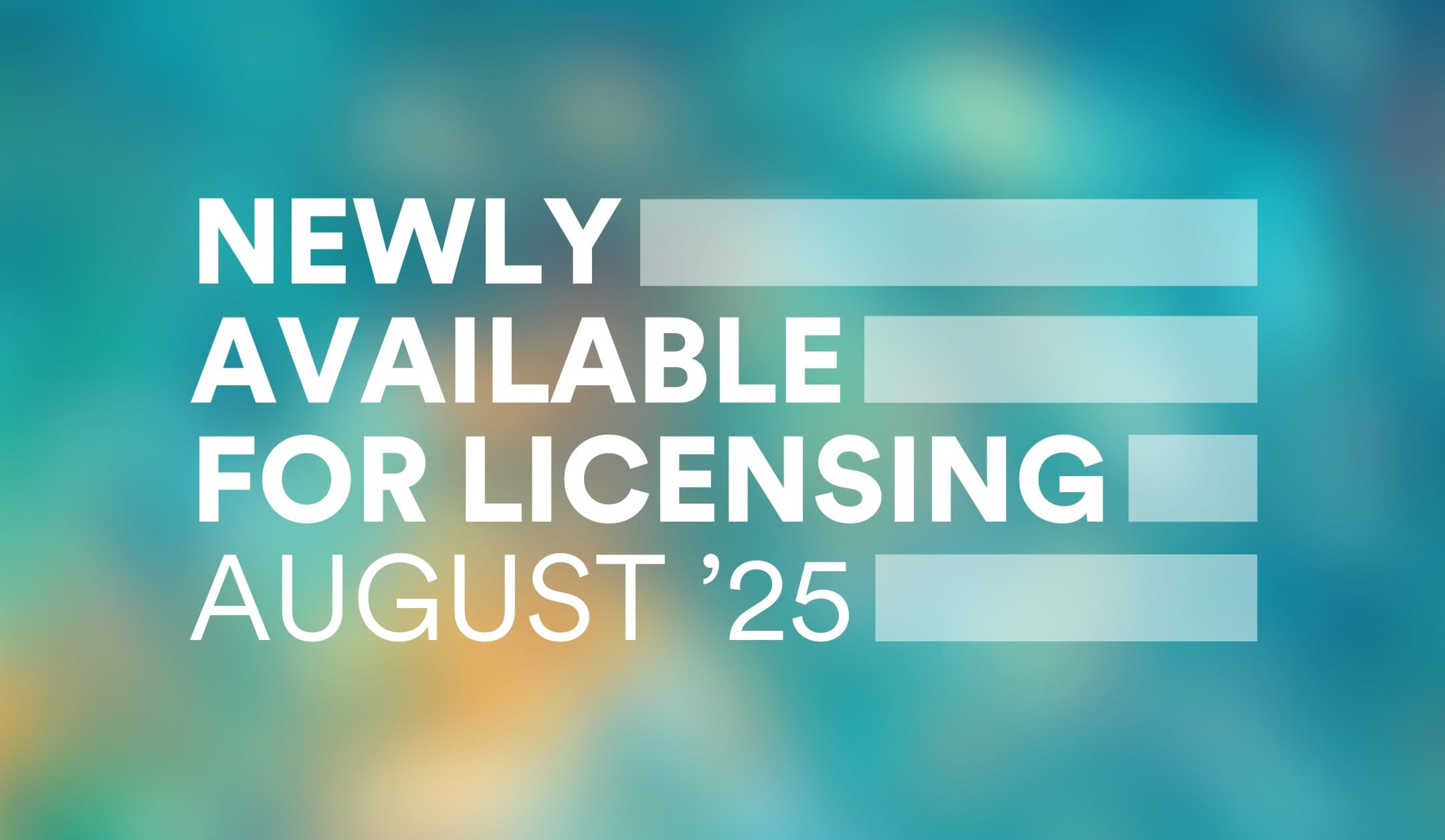 Newly Available for Licensing (US) – August 2025 - Breaking Character